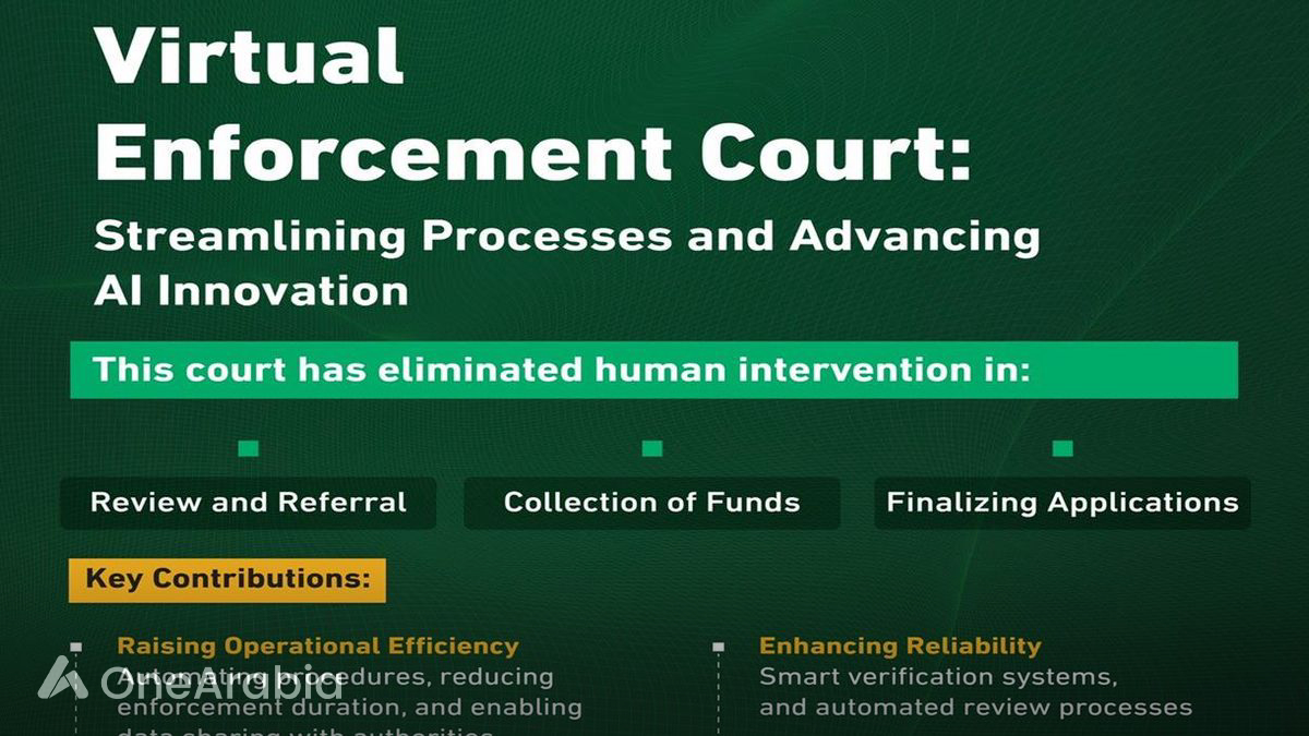 Virtual Enforcement Court Enhances AI Tools And Processes - OneArabia