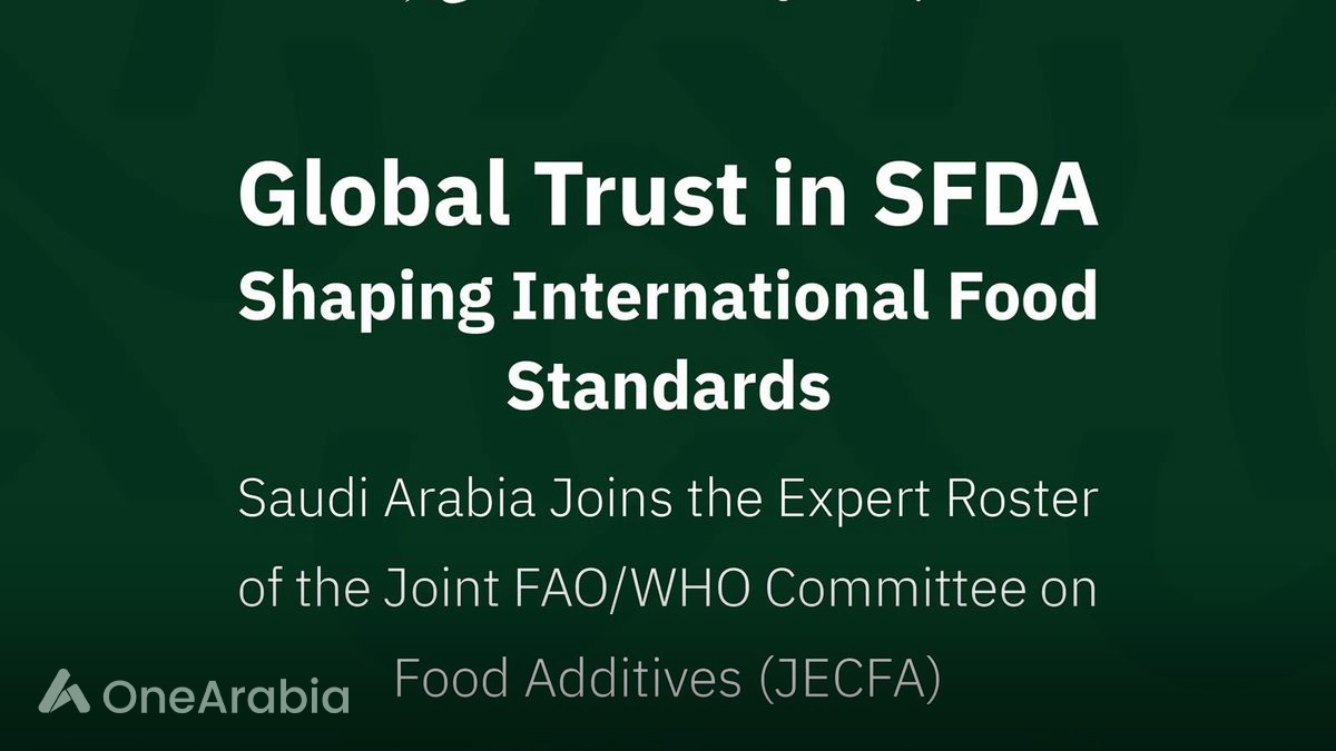 Saudi Arabia Joins FAO/WHO JECFA Expert Committee On Food Additives ...